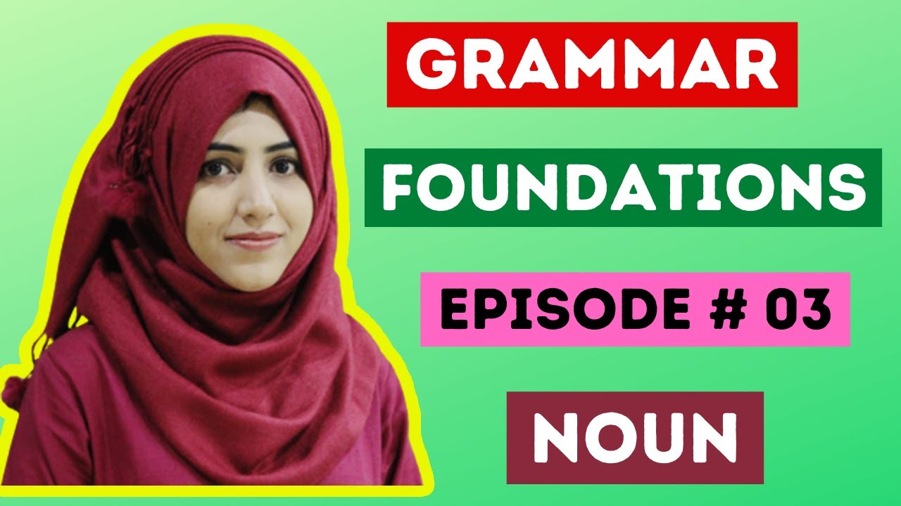 Grammar Foundations Episode 3 Nouns - YouTube