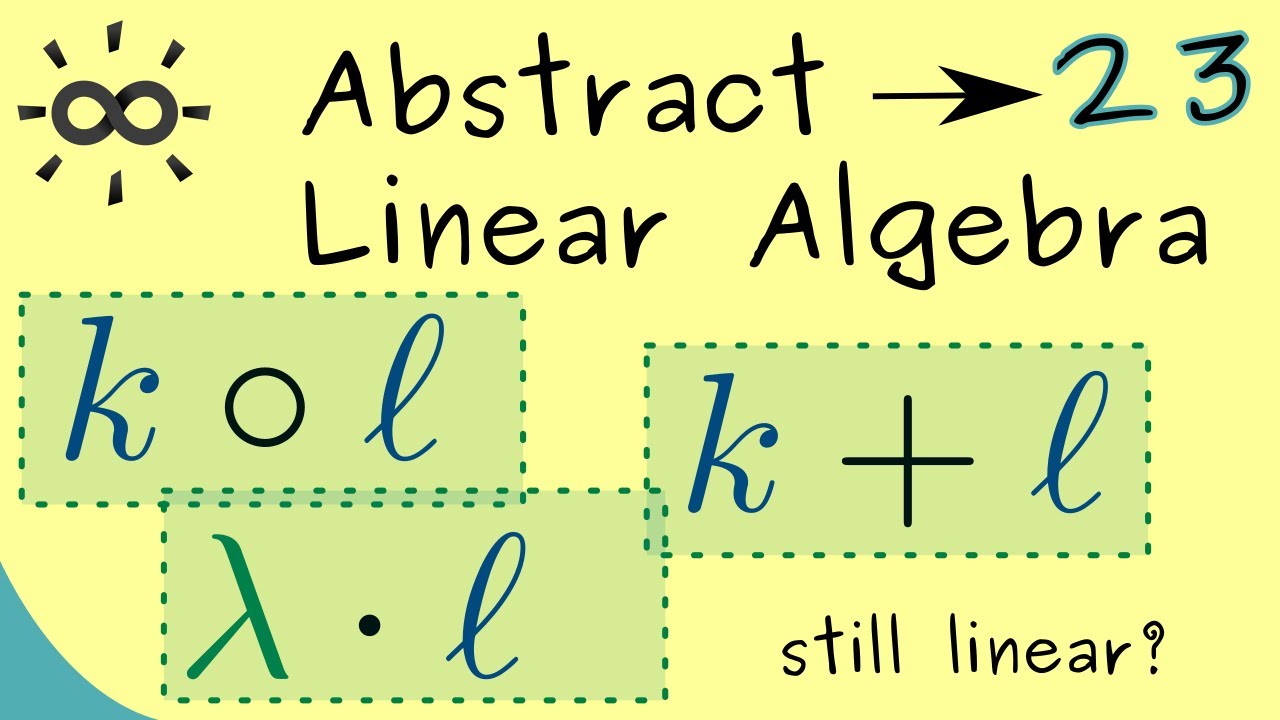 Abstract Linear Algebra 23 | Combinations of Linear Maps - YouTube