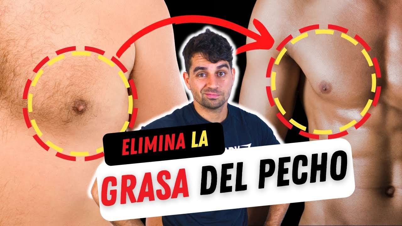 ¿COMO QUITAR LA GRASA DEL PECHO? TE EXPLICO - YouTube