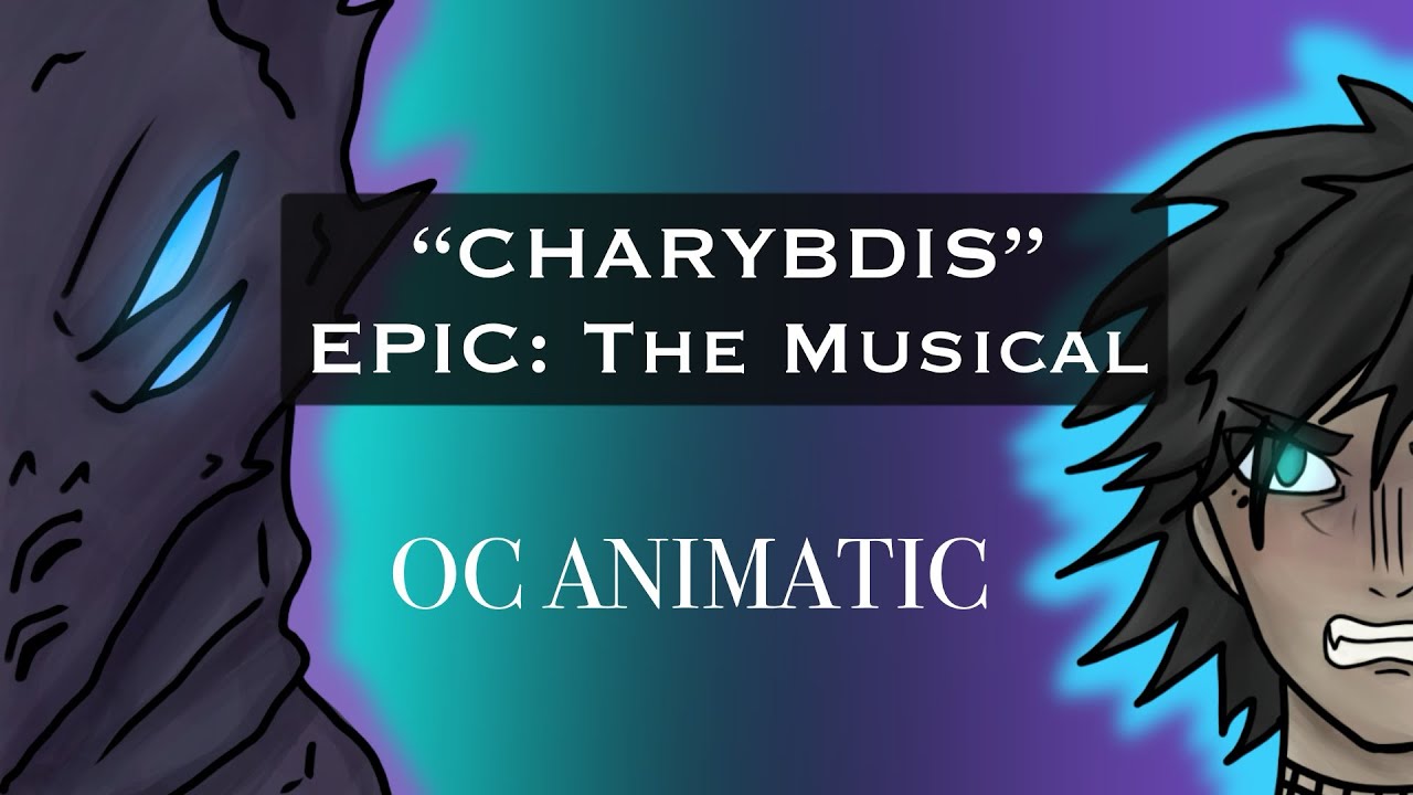 “Charybdis” || EPIC: The Musical [OC Animatic] - YouTube