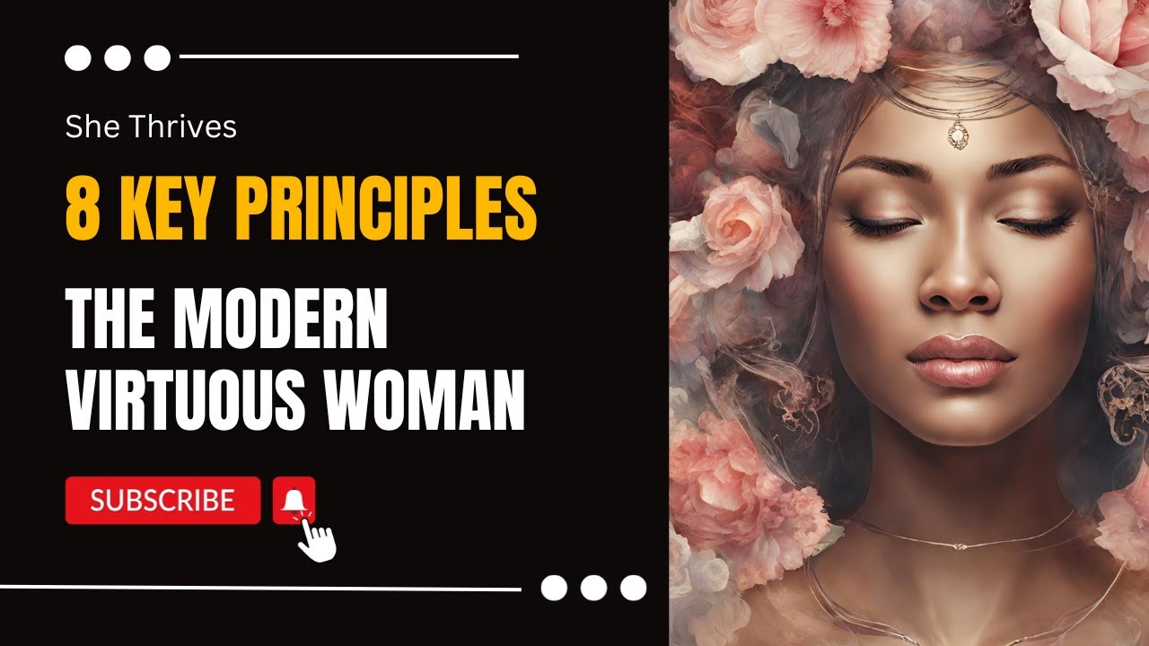 The Modern Virtuous Woman: 8 Key Principles Proverbs 31 Woman - YouTube