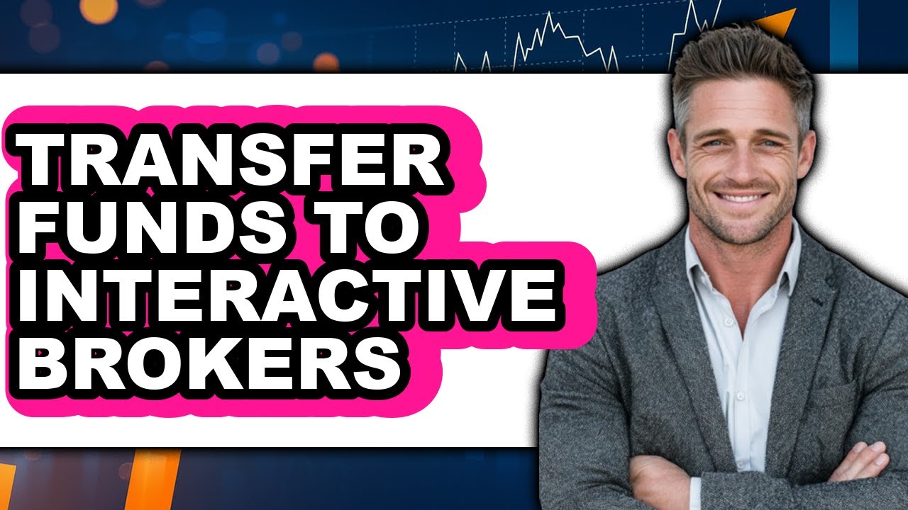 How To Transfer Funds To Interactive Brokers - Easy Guide - YouTube