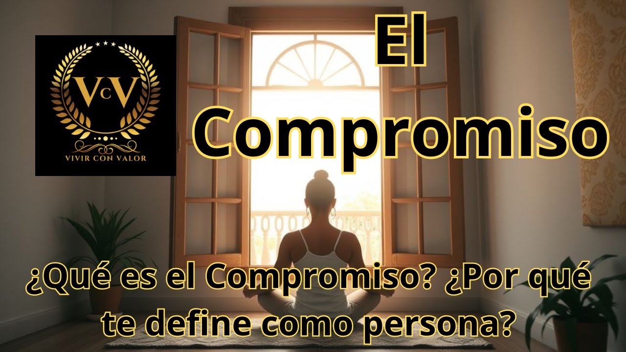 ¿Qué es el Compromiso? ¿Por qué te define como persona? - YouTube