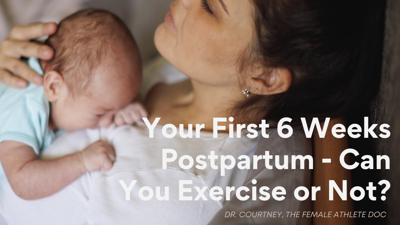 First 6 Weeks Postpartum - Can You Exercise or Not? Advice From A ...