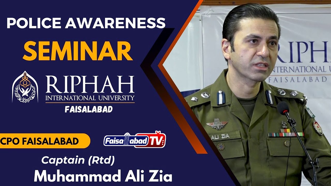 Police Awareness Seminar Riphah International University|CPO Faisalabad Captain(Rtd)Muhammad Ali ...