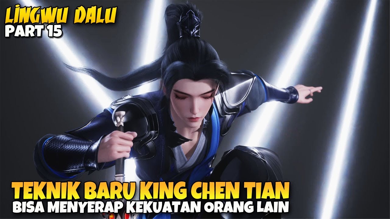 Teknik Baru King Chen Tian 🔥- Lingwu Dalu Episode 17 - YouTube