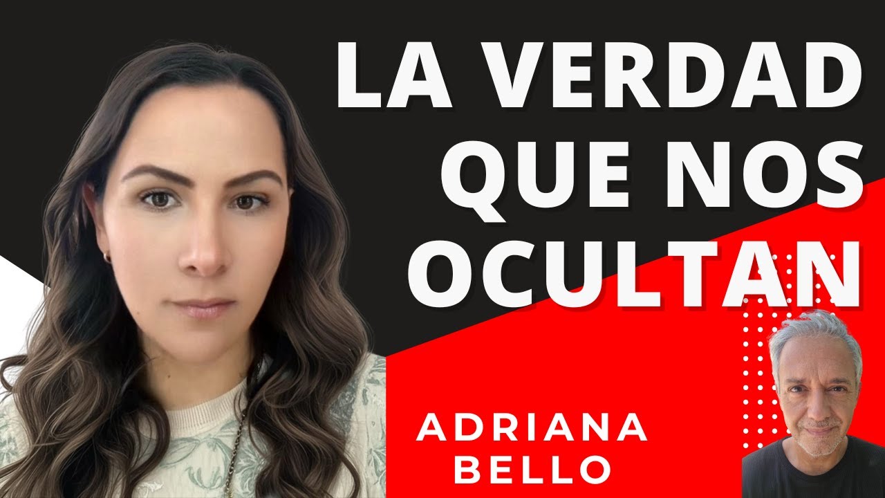 "LA VERDAD QUE NOS OCULTAN" con ADRIANA BELLO - YouTube