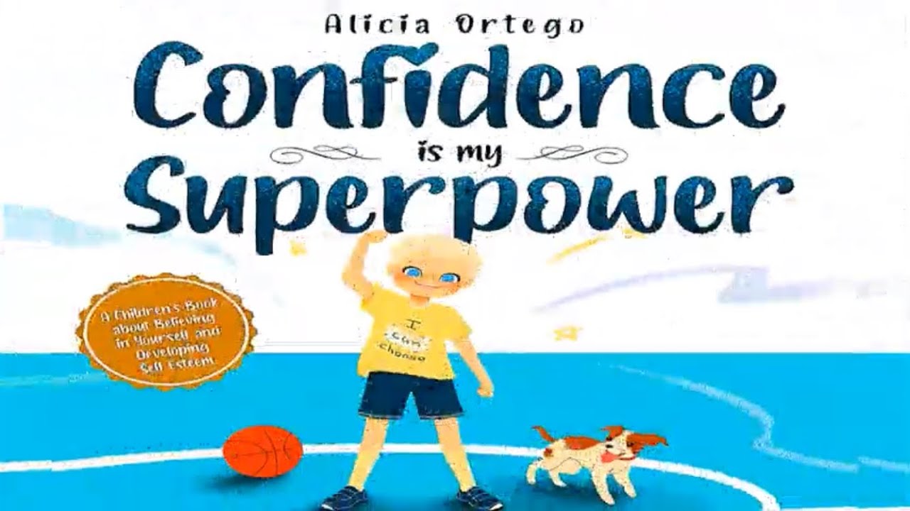 Kids book read aloud books: CONFIDENCE IS MY SUPERPOWER BY Alicia ...