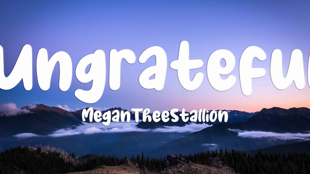 Ungrateful - Megan Thee Stallion (feat. Key Glock) {Lyrics Video} 🥤 ...