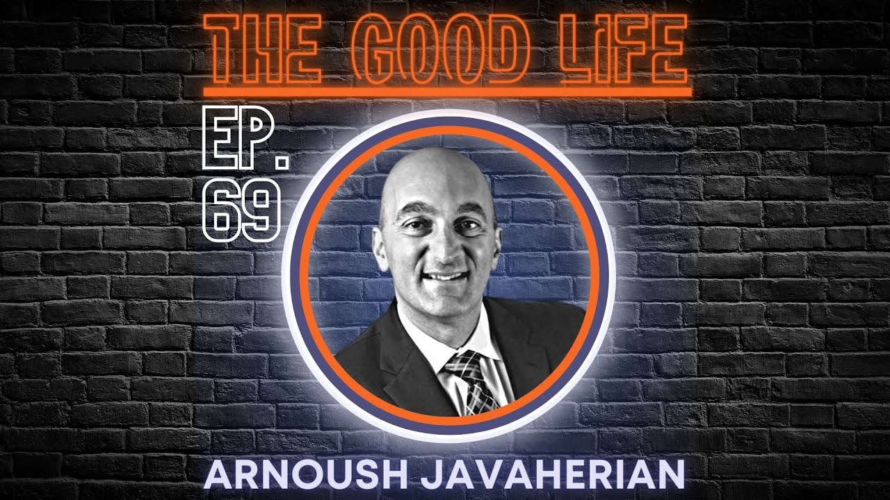 The Good Life Ep. 69 - Arnoush Javaherian - YouTube