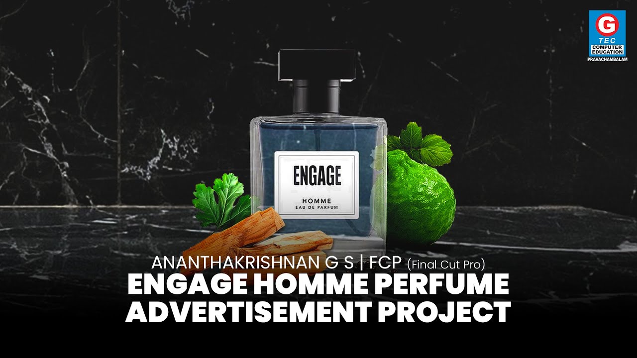 ENGAGE PERFUME AD SHOOT | ANATHAKRISHNAN G S | FINAL CUT PRO | STUDENT ...