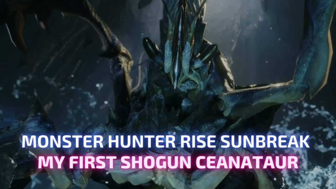Monster Hunter Rise Sunbreak - My first Shogun Ceanataur - YouTube