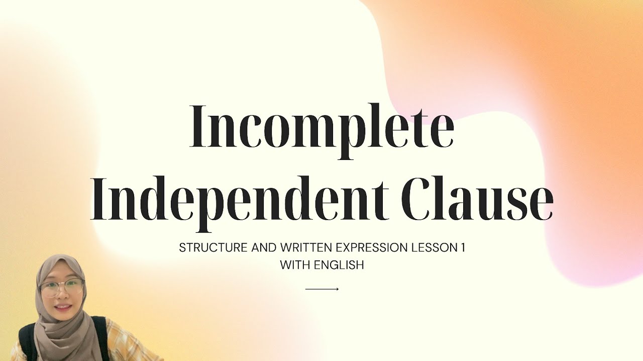 Incomplete Independent Clause | TOEFL Structure | Miss Ivanna - YouTube