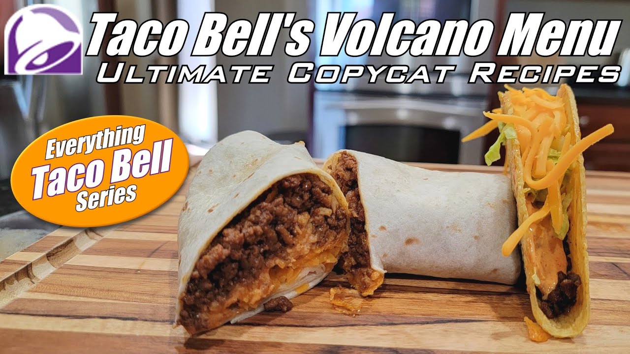 Taco Bell's Volcano Menu is Back and I'll Show You How To Cook(e) it ...