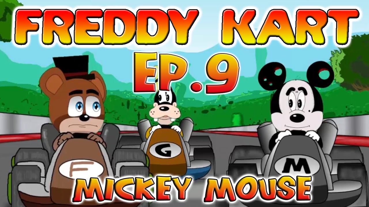 Freddy Kart ep.9( Freddy meets Mickey Mouse) - YouTube