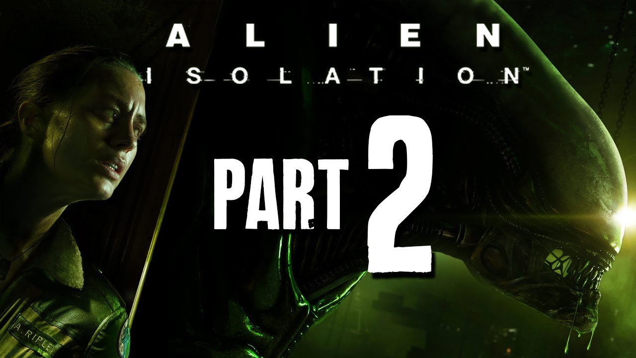 Alien Isolation Part 2 Walkthrough - YouTube