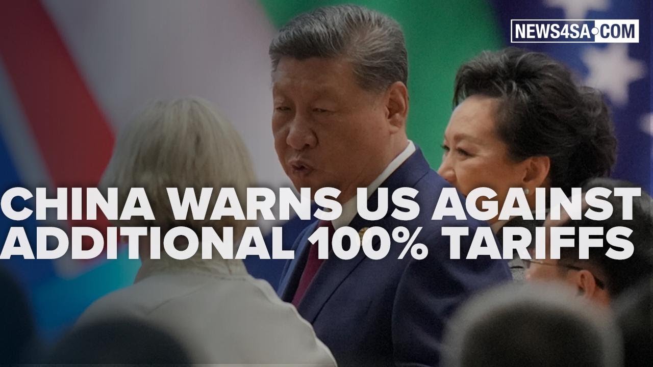 China warns US against additional 100% tariffs, threatens to take ...