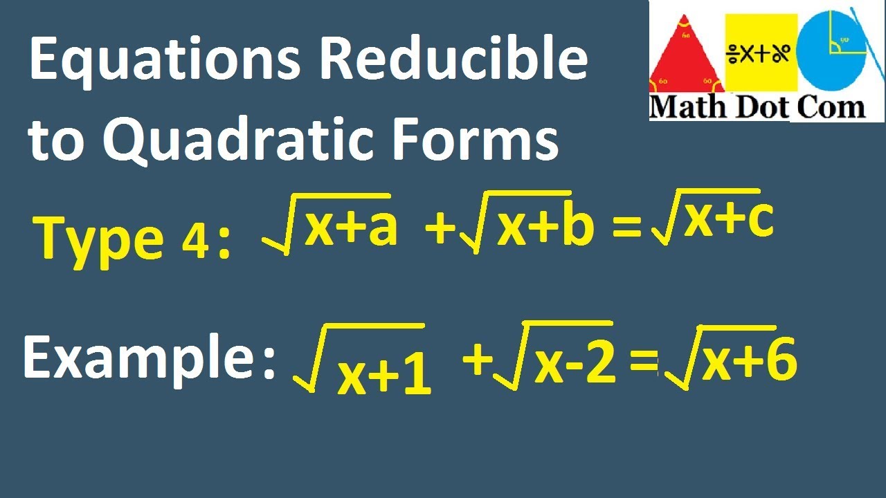 How to Reduce Radical Equations to Quadratic Form | Type 4 | Math Dot ...