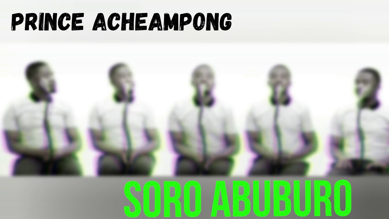 Prince Acheampong - Soro Abuburo Cover - YouTube