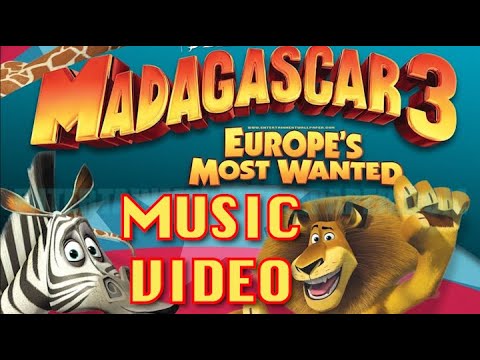DreamWorks' Madagascar 3: Europe's Most Wanted (2012) Music Video