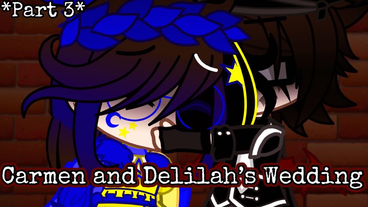 Carmen and Delilah’s Wedding (PART 3) ~fnaf~ - YouTube