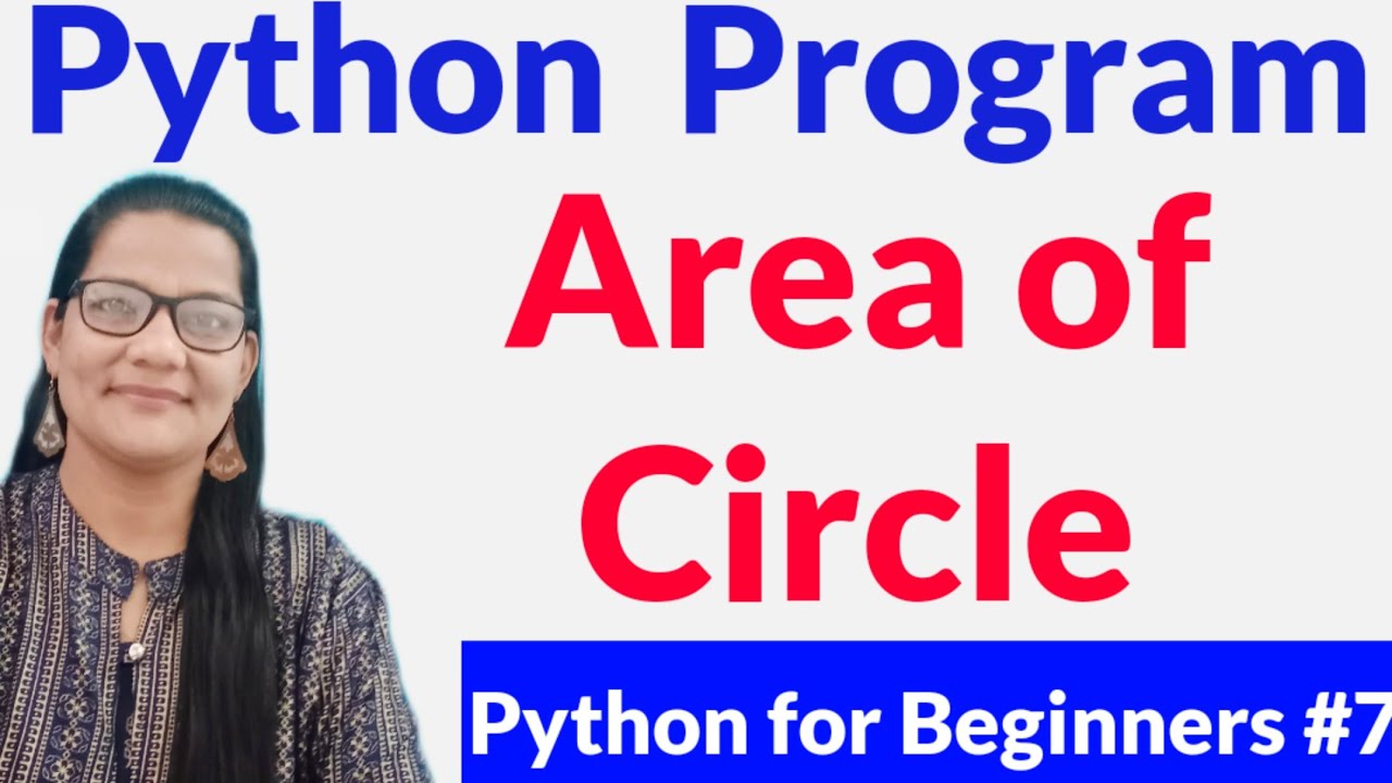 Python Program To Find Area Of Circle Zeenat Hasan Academy Youtube
