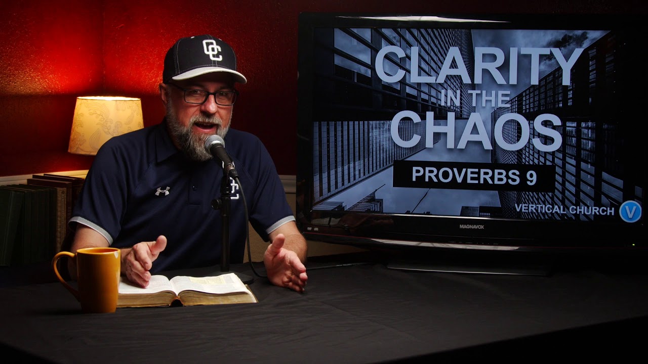 Clarity In The Chaos - Proverbs 9 - YouTube