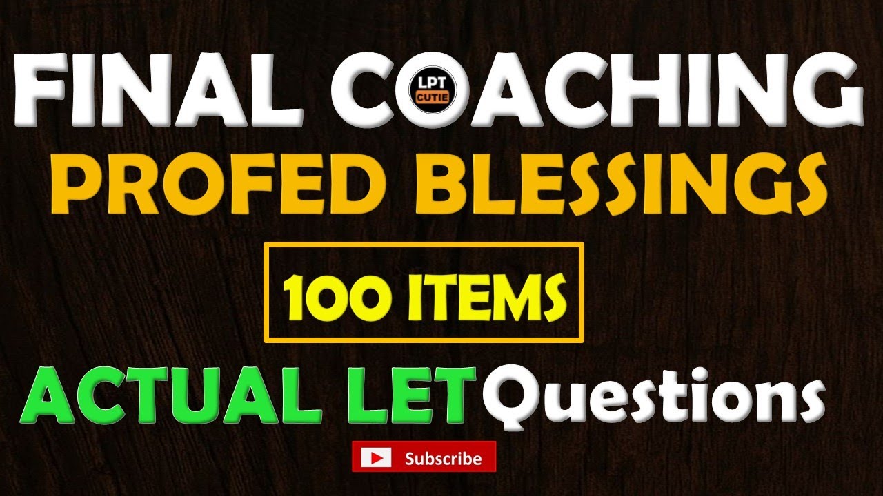 FINAL COACHING | PROFED BLESSINGS 100 ITEMS ACTUAL LET QUESTIONS| March ...