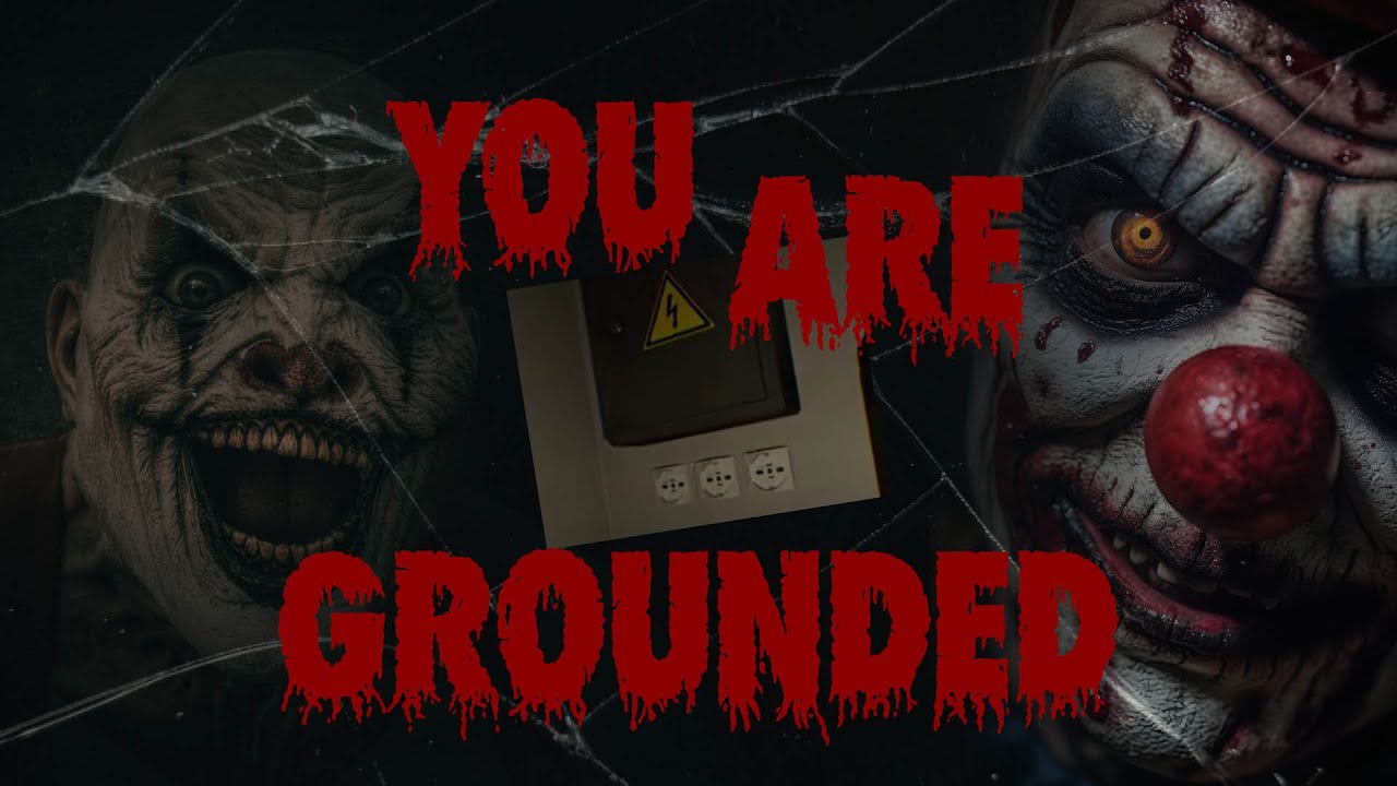 You Are Grounded | There’s a sinister clown in my house - YouTube