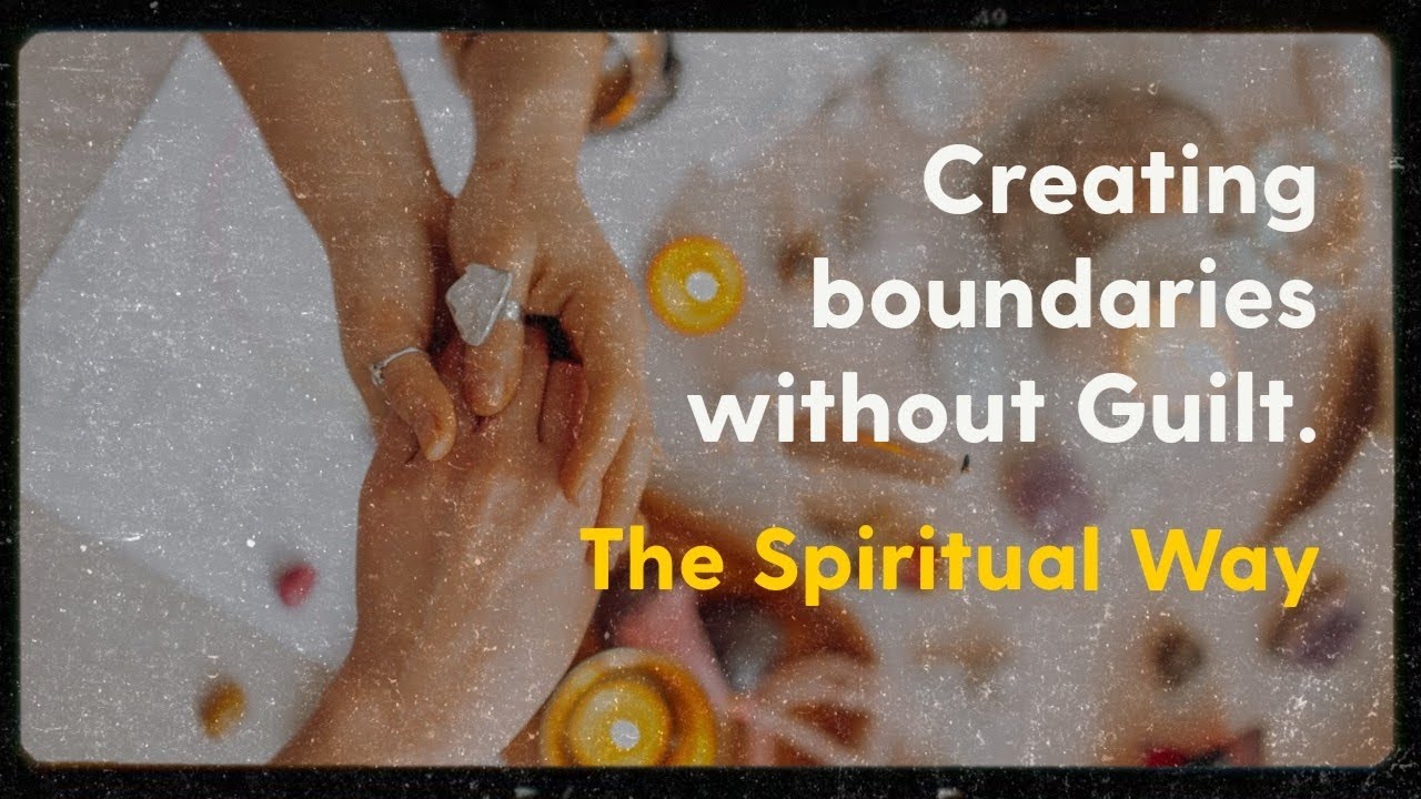 How to Set Boundaries Using Spiritual Principles (Without Guilt) - YouTube