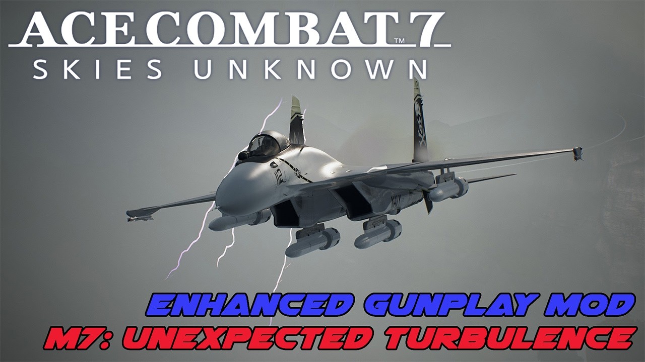 Ace Combat 7 Enhanced Gunplay Mod Ep7: Unexpected Turbulence - YouTube