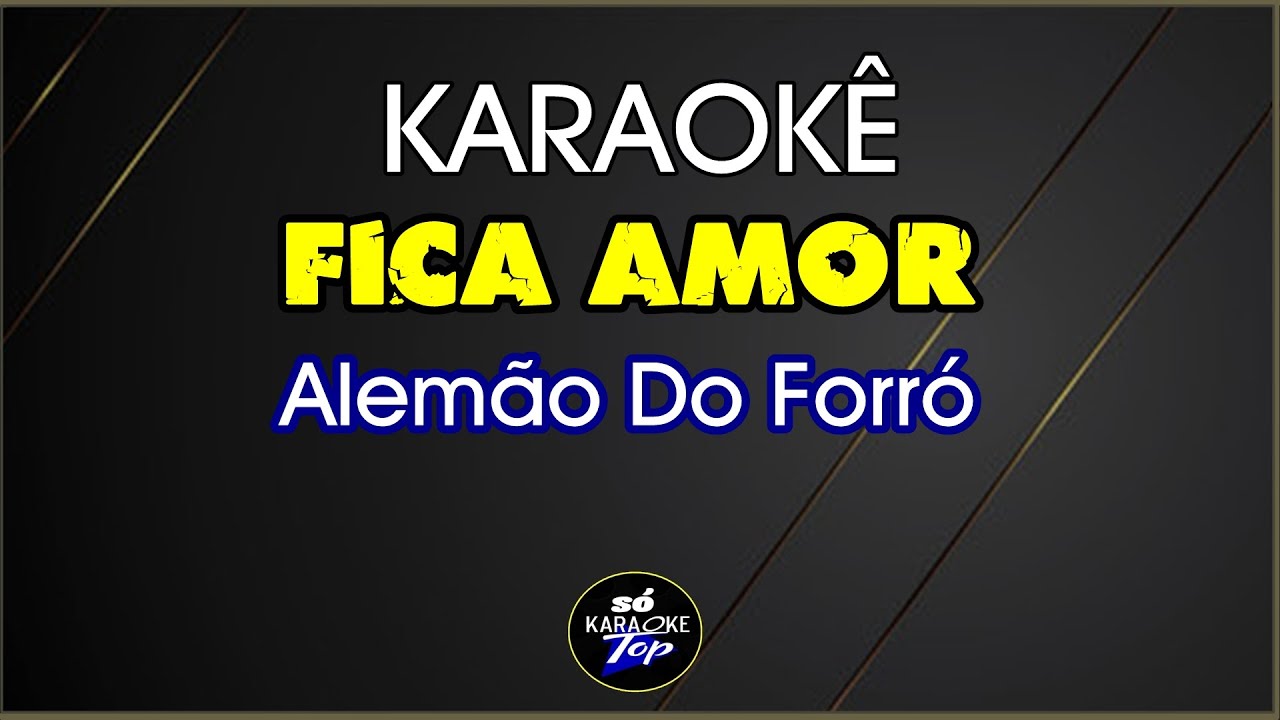 karaokê Fica amor Alemão do forró - YouTube