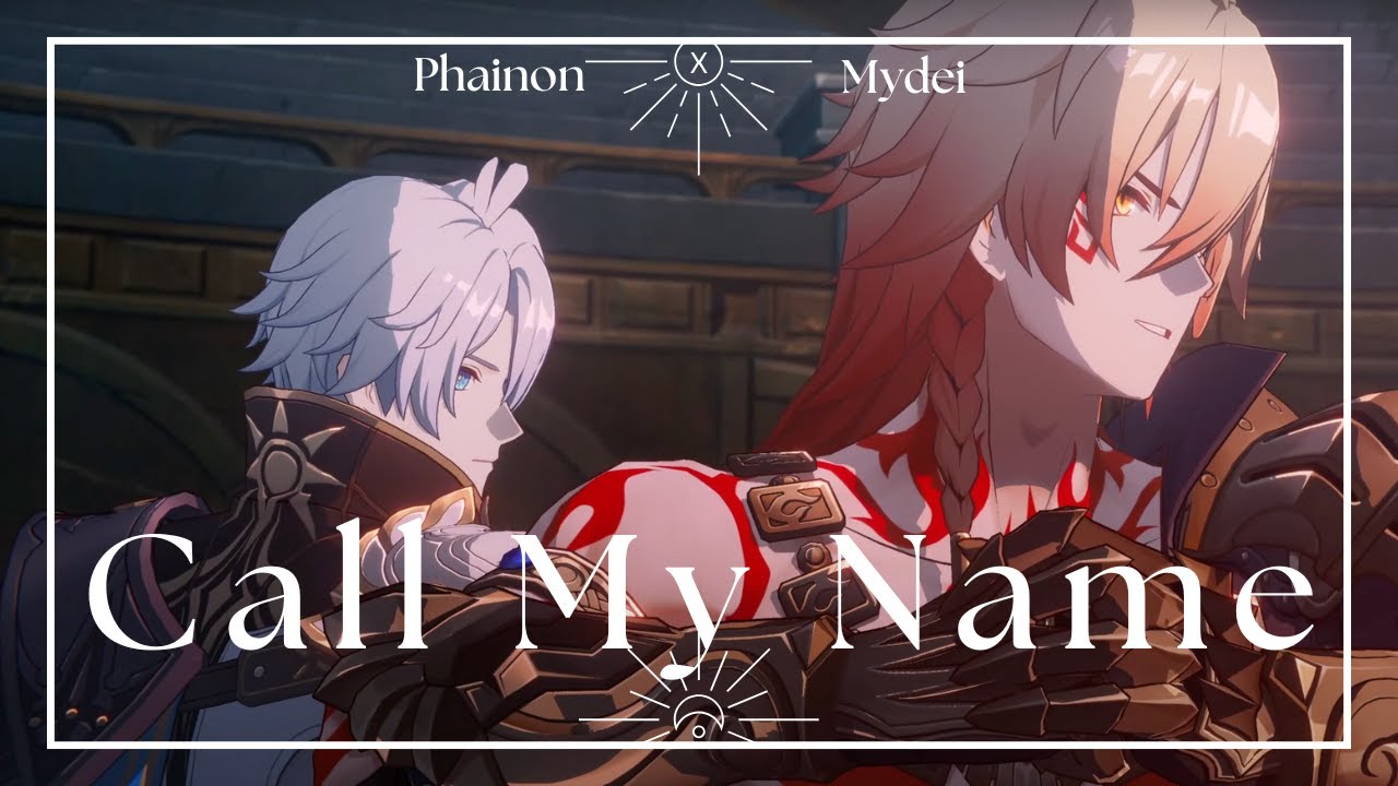 【HSR/AMV】Call My Name - Phainon X Mydei Fan Song - YouTube Music
