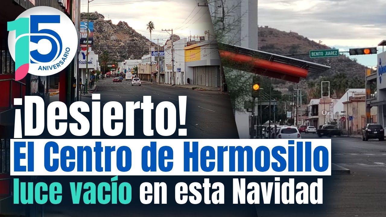 El Centro de Hermosillo, sin gente ni movimiento, en esta Navidad - YouTube