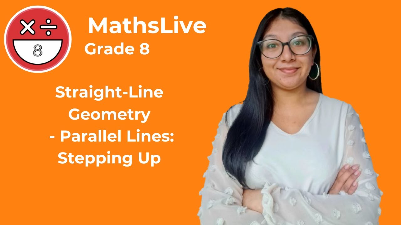 Grade 8 - Straight-Line Geometry (parallel lines: stepping up) - YouTube