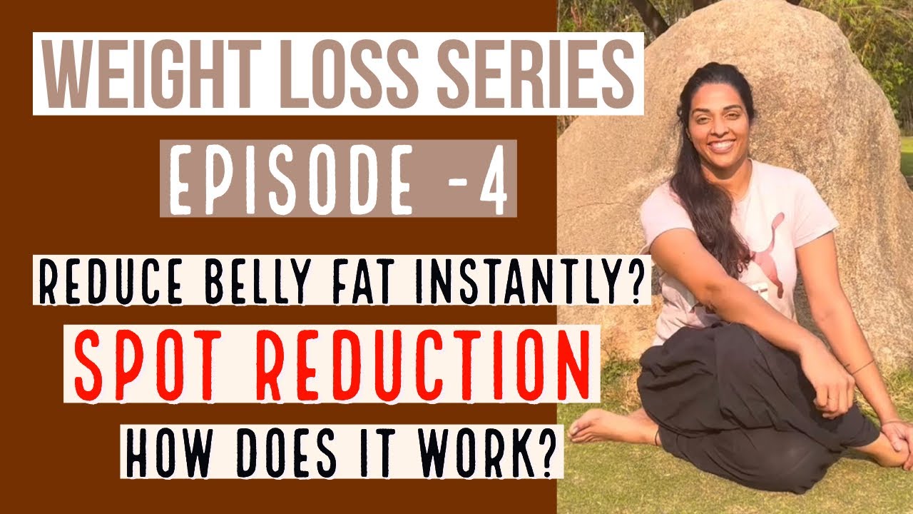 Reduce Belly Fat ! Spot Reduction? |Weight Loss Series| Episode-4 - YouTube