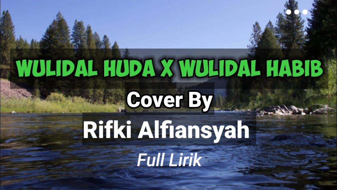WULIDAL HUDA X WULIDAL HABIB COVER BY RIFKI ALFIANSYAH || Full Lirik ...