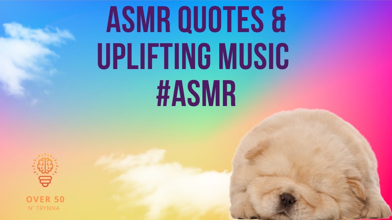 ASMR Music & Quotes for Meditation & Relaxation - Over 50 N' Trynna # ...