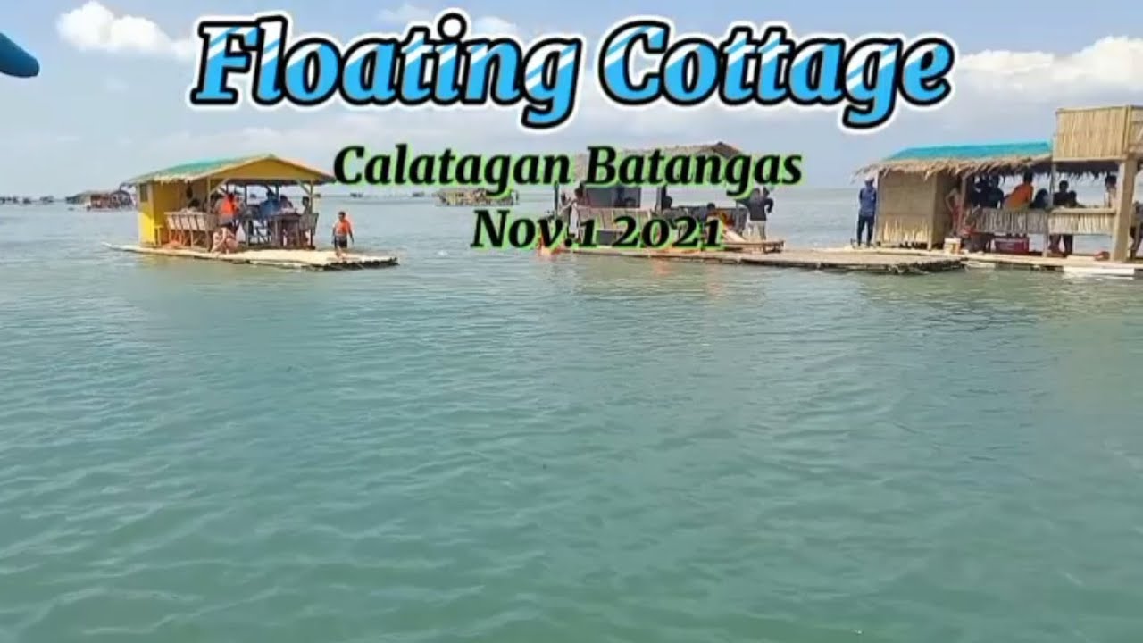 FLOATING COTTAGE CALATAGAN BATANGAS UPDATE NOV.1 2021 ANG DAMING TAO ...