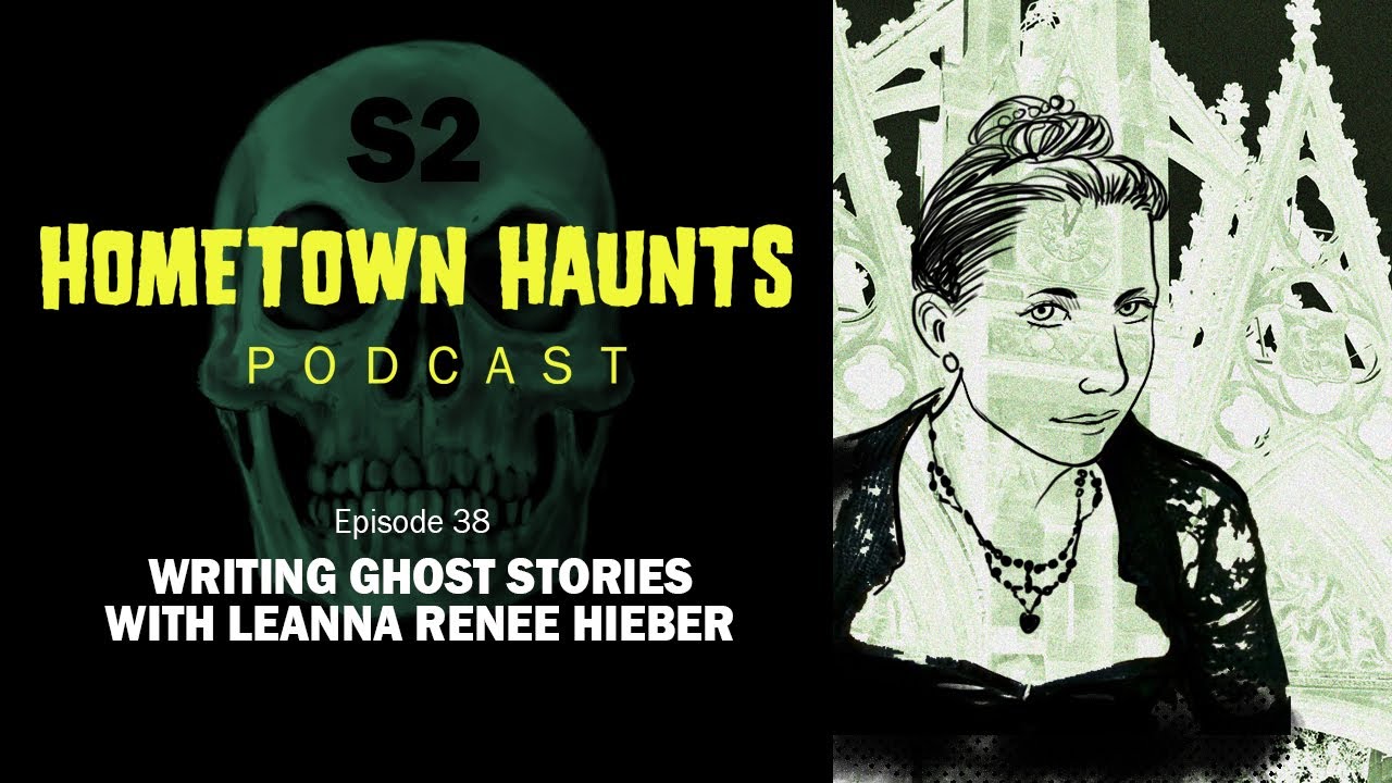 HH S2 38 WRITING GHOST STORIES WITH LEANNA RENEE HIEBER - YouTube