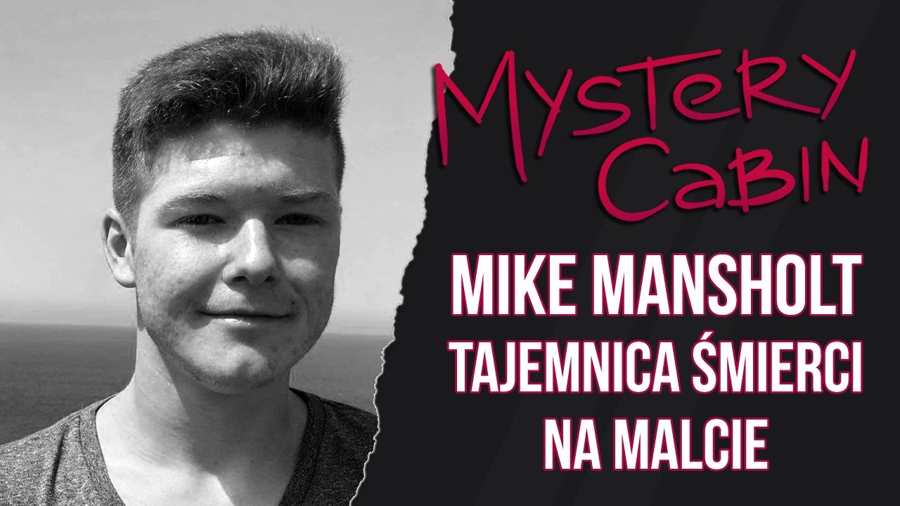 Mike Mansholt - co się stało z nastolatkiem na Malcie? - Mystery Cabin ...