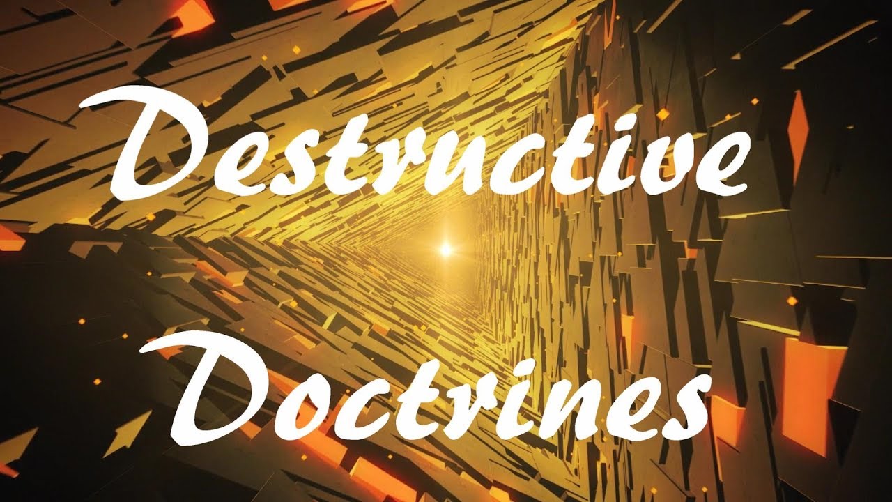 Destructive Doctrines - YouTube