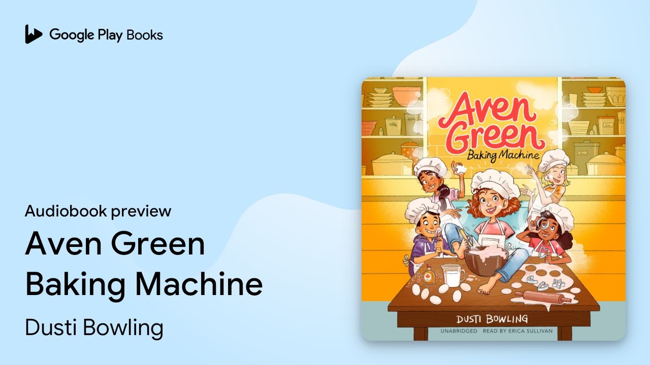 Aven Green Baking Machine by Dusti Bowling · Audiobook preview - YouTube