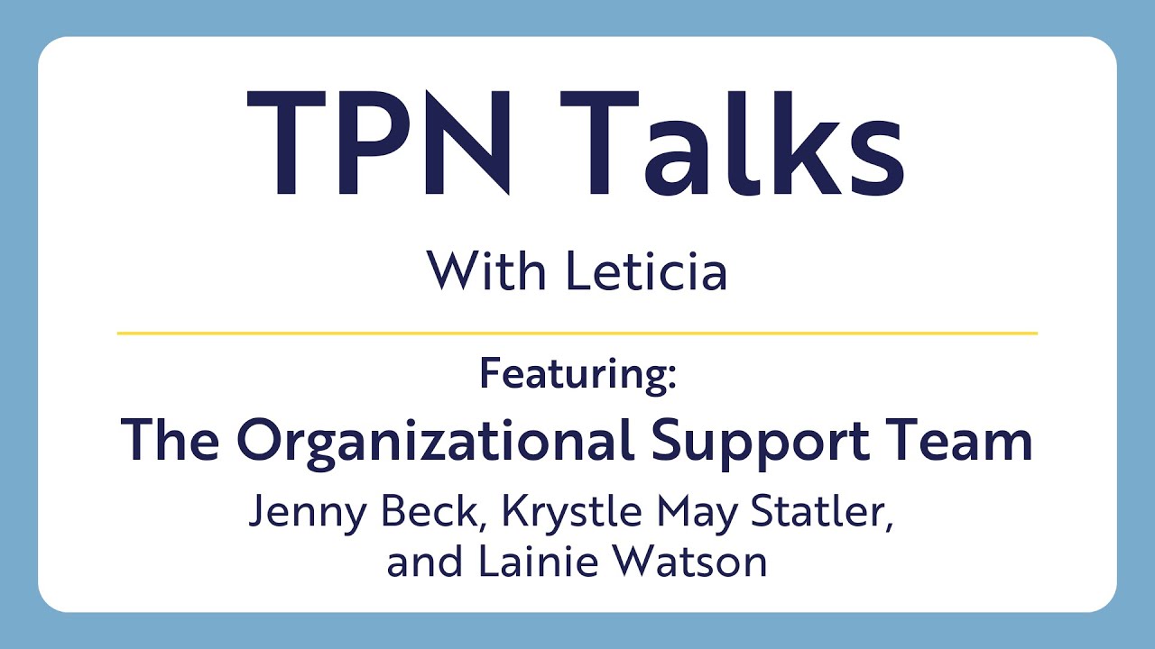 TPN Talks with Leticia feat. The Organizational Support Team - YouTube