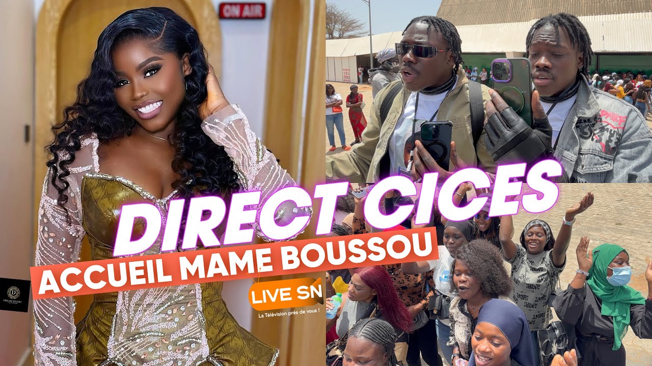 🔴DIRECT CICES: L’ACCUEIL CHALEUREUX DE MAME BOUSSOU avec BOVAN et FATOU ...