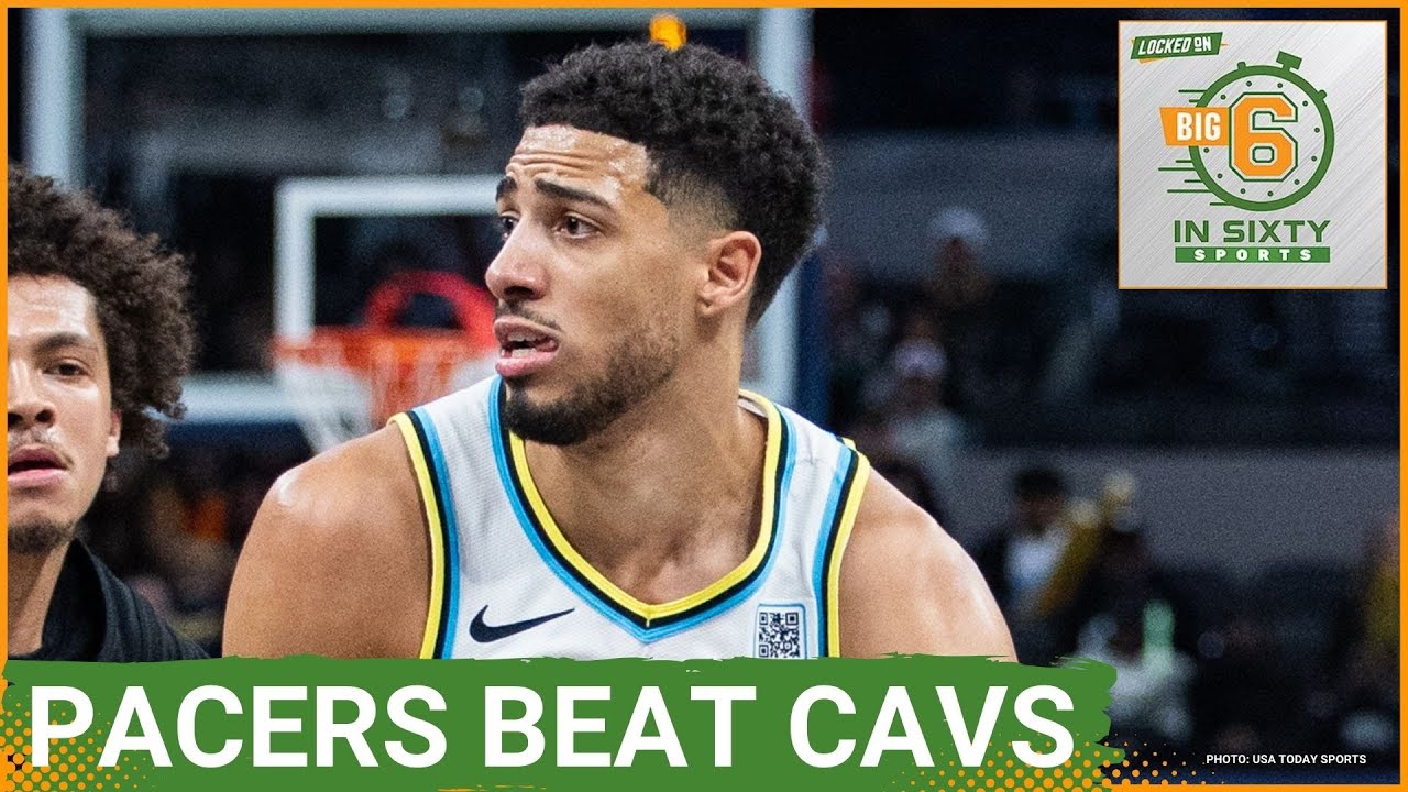 The Pacers Clinch A Top 4 Seed With Win Over The Cavs | The Big 6 in 60 ...