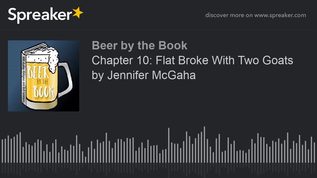 Chapter 10: Flat Broke With Two Goats by Jennifer McGaha (part 1 of 3 ...