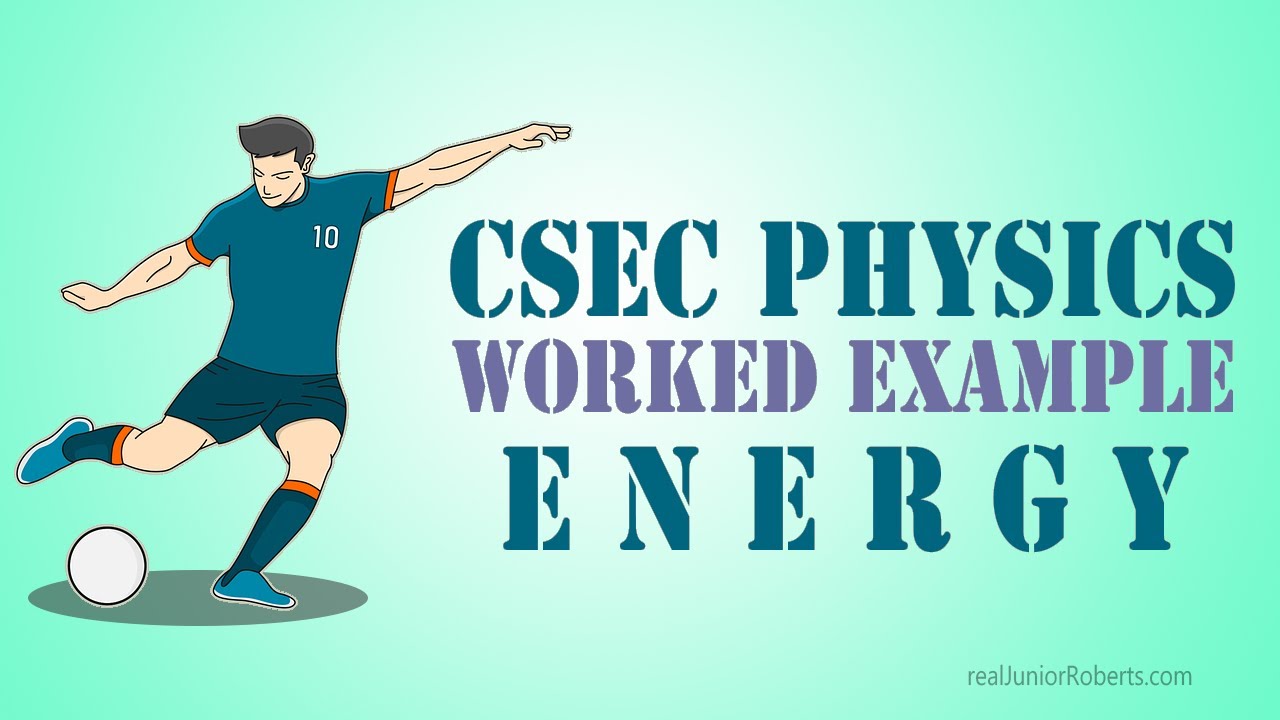 CSEC Physics Worked Example - Mechanics (Potential & Kinetic Energy) | Junior Roberts - YouTube