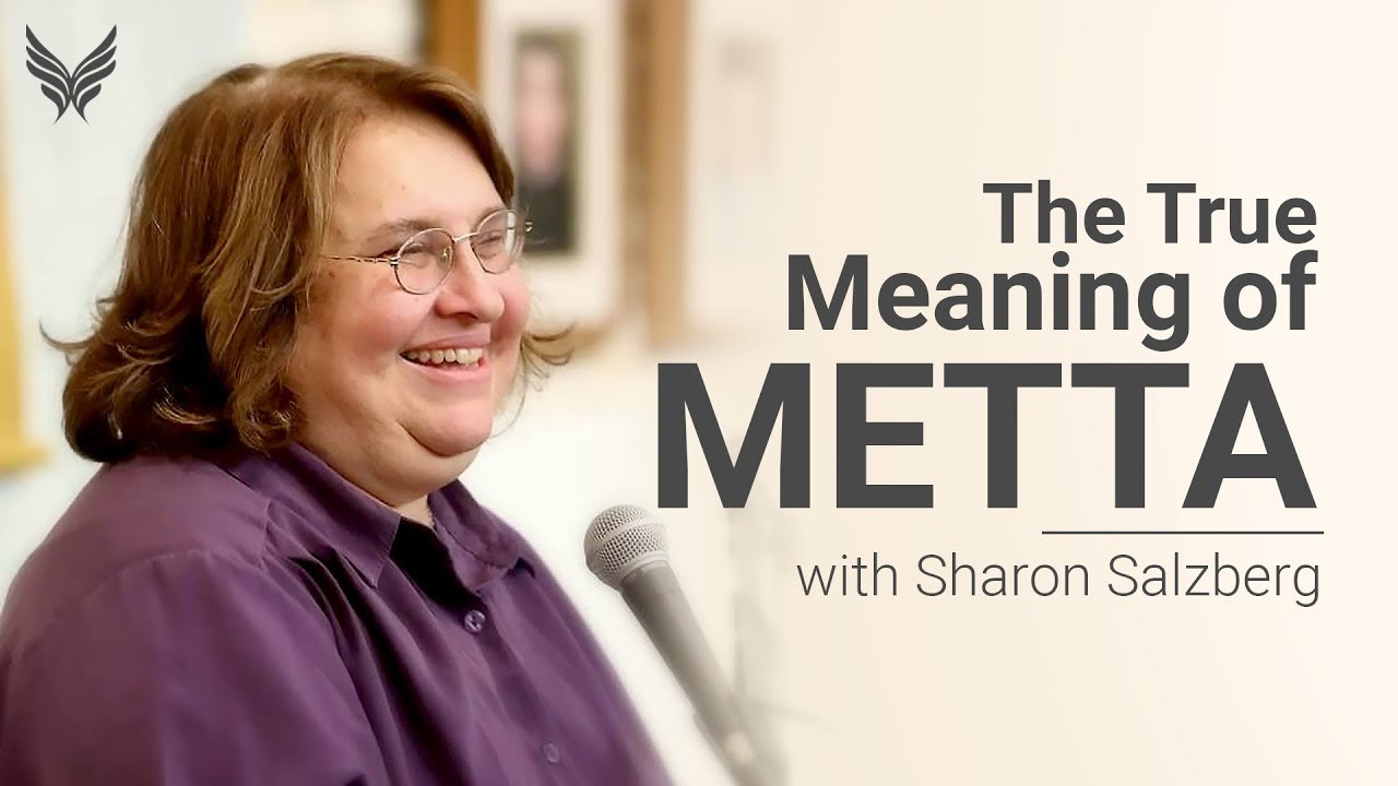 The True Meaning of METTA | Sharon Salzberg Speaks on Connection ...