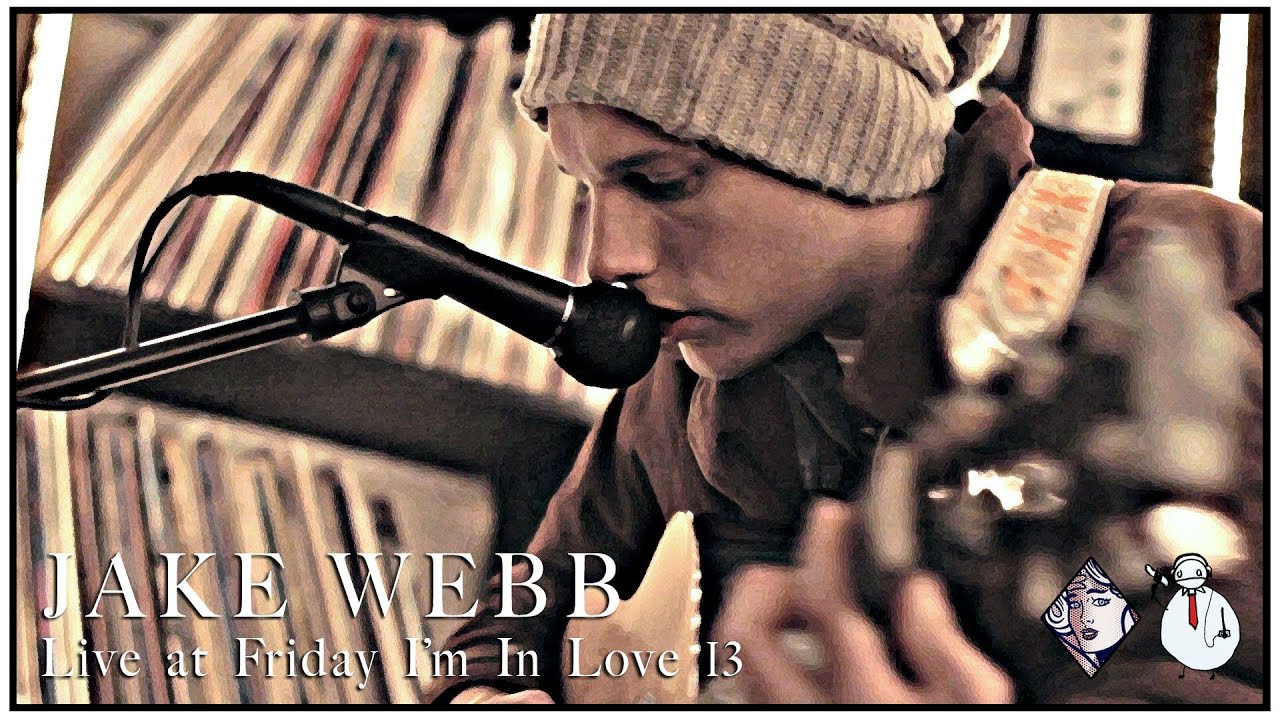 Jake Webb @ (Fat Shan Records, Friday I'm In Love 13) - YouTube